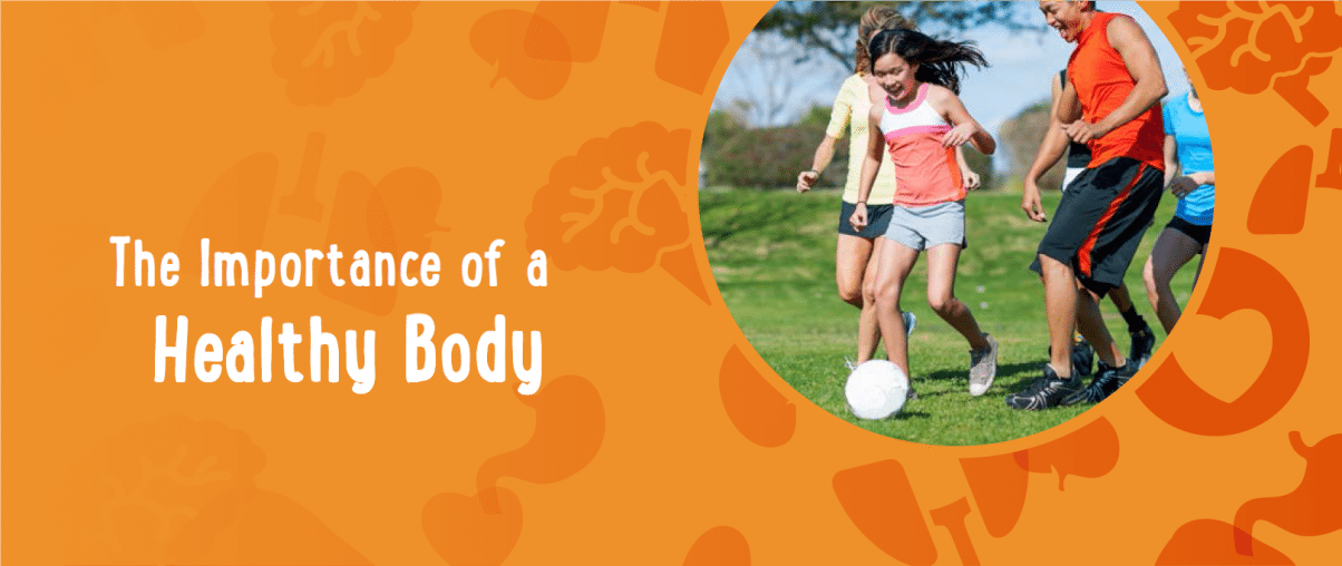 The Importance of a Healthy Body – Ask, Listen, Learn – Resources for ...